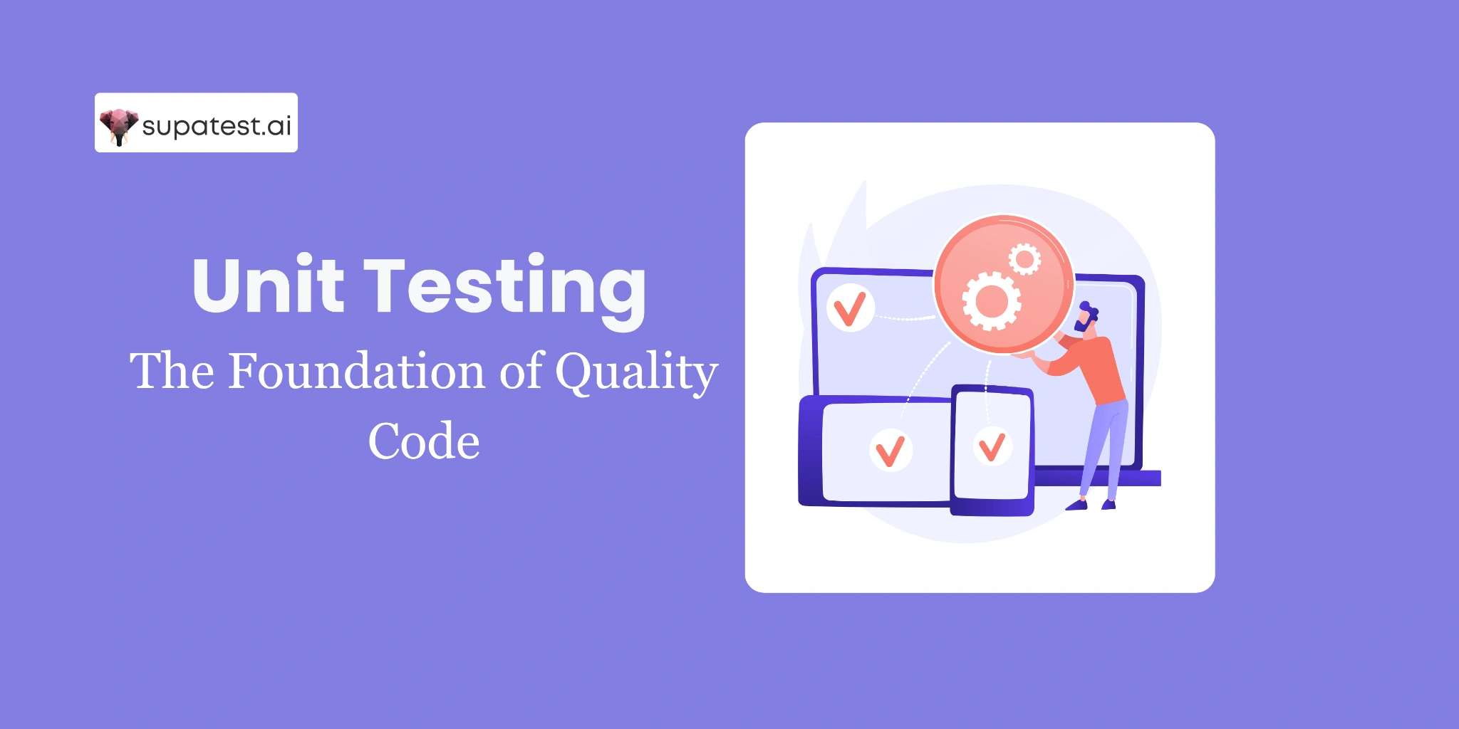 What Is Unit Testing? A Complete Guide to Writing Better Code