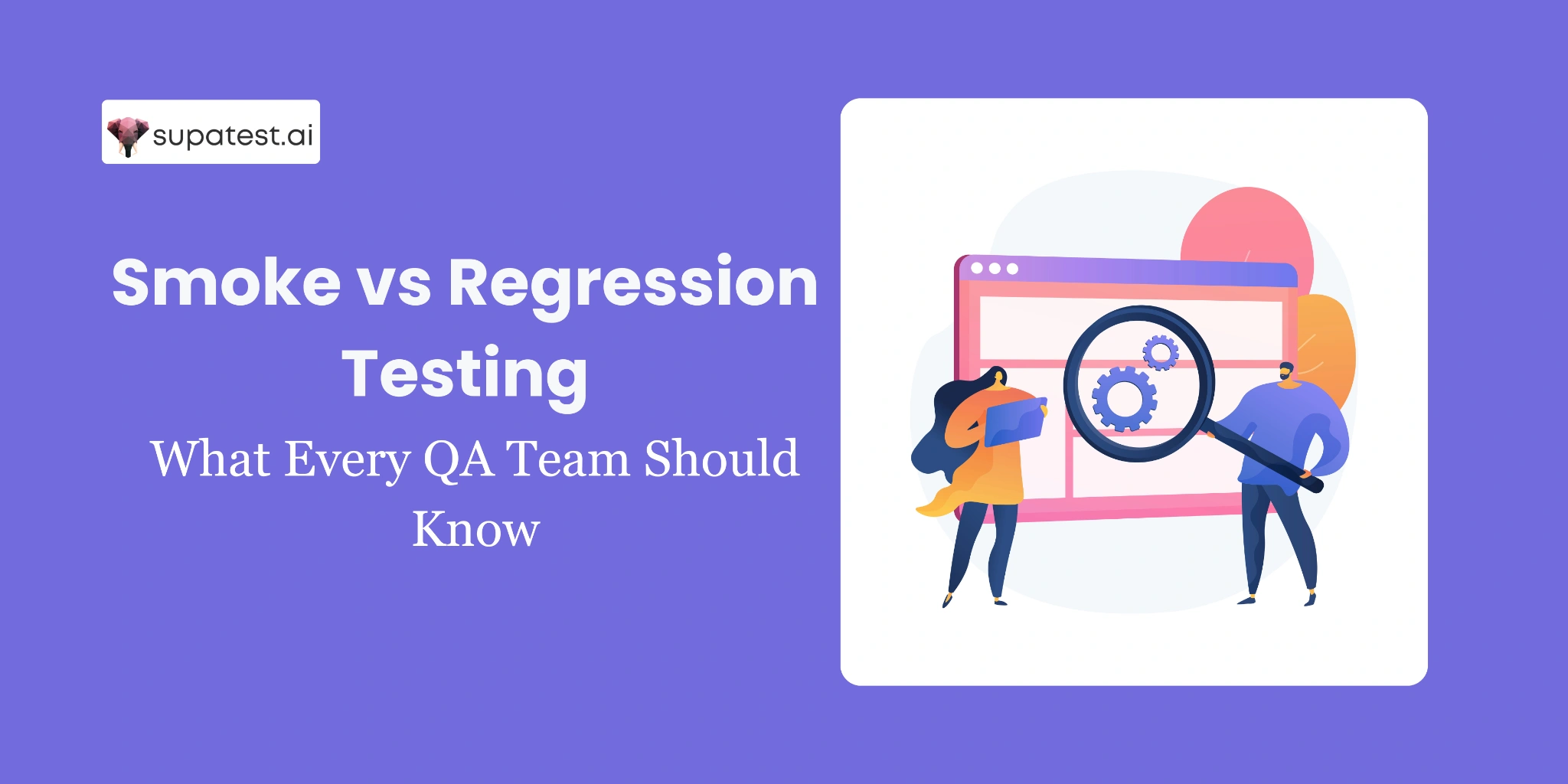 Smoke vs Regression Testing: Key Differences Explained