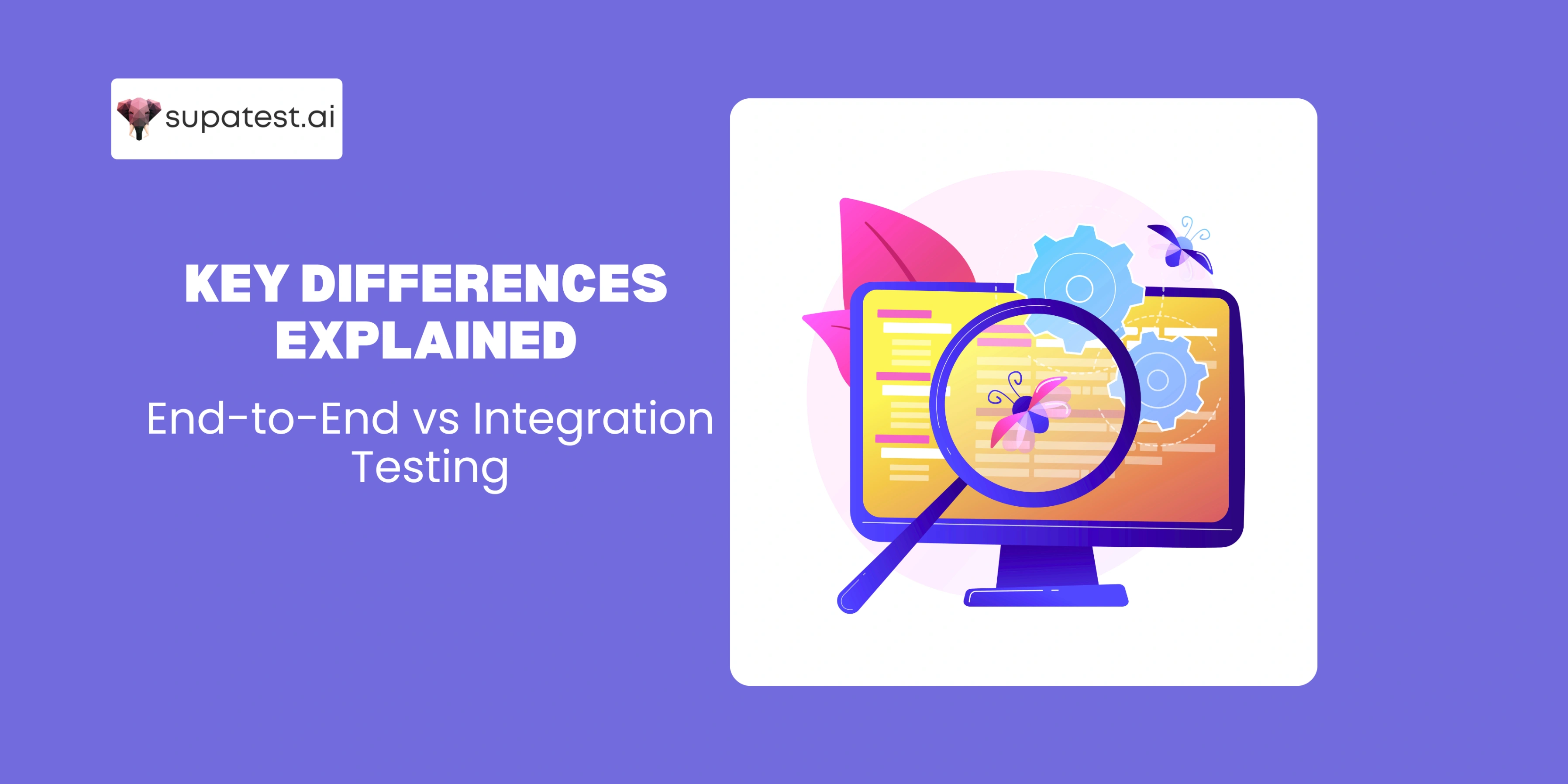 End-to-End Testing vs Integration Testing: Key Differences