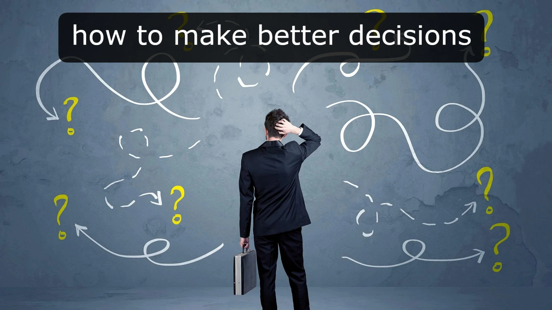 How to Make Better Decisions in Life | Practical Guide