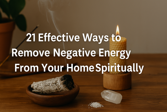 21 Ways to Remove Negative Energy From Your Home