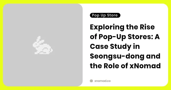 The Rise of Pop-Up Stores in Seongsu-dong