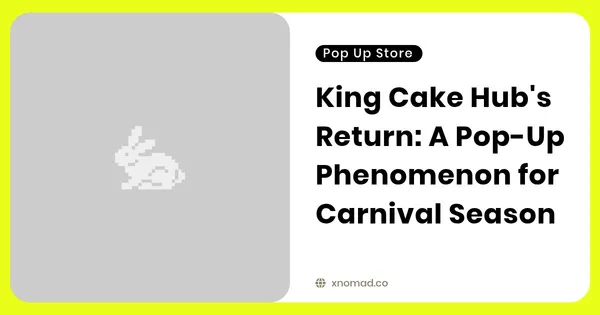 King Cake Hub Returns: A Must-Visit for Carnival!