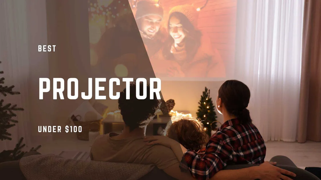 Best Projectors Under $100